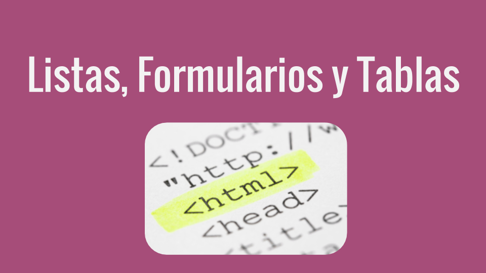 HTML: Listas, Formularios y Tablas | Compilando Conocimiento